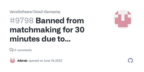 Banned From Matchmaking For 30 Minutes Due To Serverside Issue · Issue 9798 · Valvesoftware