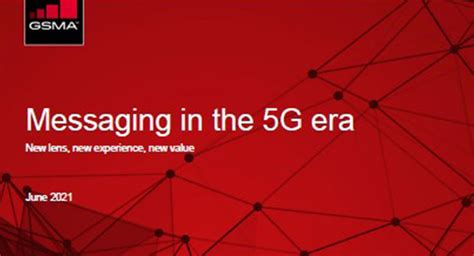 Messaging In The G Era GSMA Communications Today