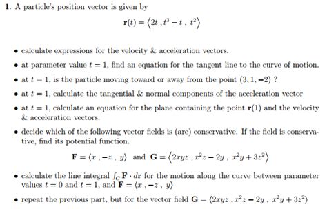 A Particles Position Vector Is Given By Calculate