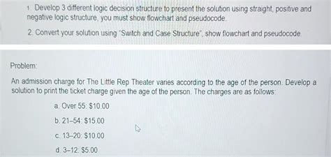 Solved 1 Develop 3 Different Logic Decision Structure To