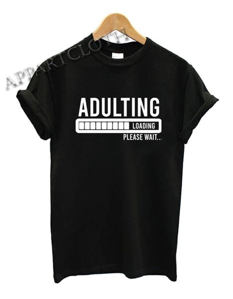 Adulting Please Wait Loading Shirts Size Xs S M L Xl 2xl Appartcloth