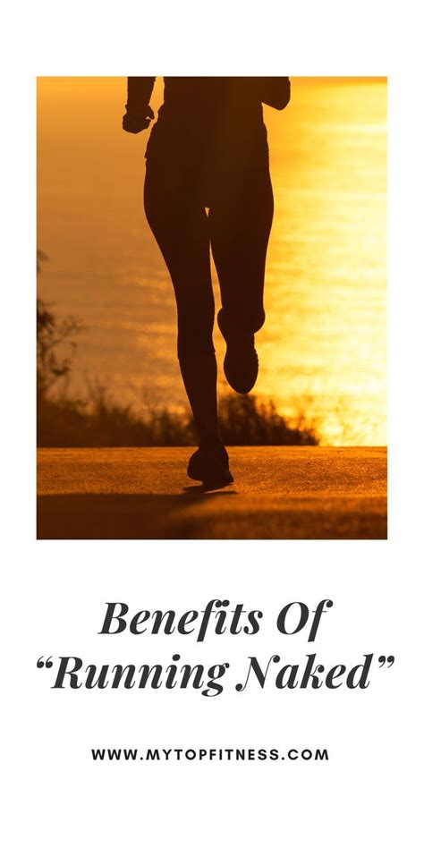 Benefits Of Running Naked Running Without A Watch Or Music Artofit