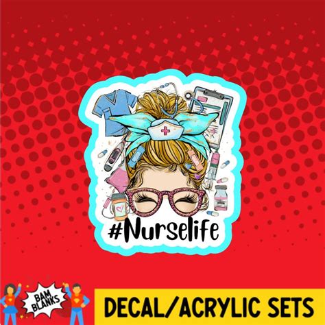 Nurse Life Messy Bun 2 Decal And Acrylic Shape Da0156 Bam Blanks