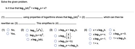 Get Answer Solve The Given Problem Is It True That Log Ab X Log A X Transtutors