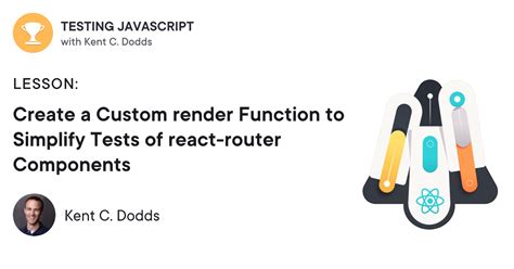 Create A Custom Render Function To Simplify Tests Of React Router