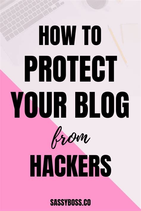 How To Protect Your Blog From Hackers Sassy Boss