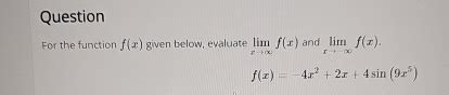 Solved QuestionFor The Function F X Given Below Evaluate Chegg Com