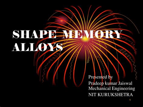 PPT Shape Memory Alloys Properties And Applications PowerPoint Presentation ID 9493479