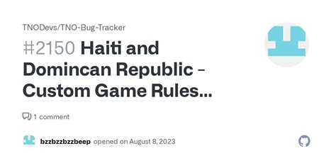 Haiti And Domincan Republic Custom Game Rules Bugged · Issue 2150 · Tnodevstno Bug Tracker