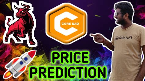 CORE COIN PRICE PREDICTION CORE DAO CORE COIN BITCOIN CORE