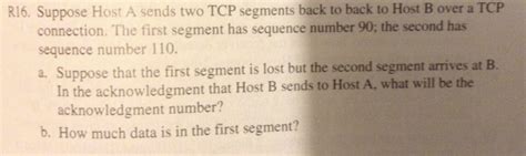 Solved R16 Suppose Host A Sends Two Tcp Segments Back To