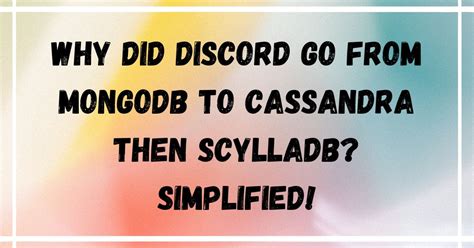 discord went from mongodb to cassandra then scylladb why hackernoon