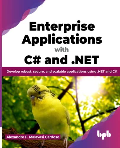 Enterprise Applications With C And NET Develop Robust Secure And