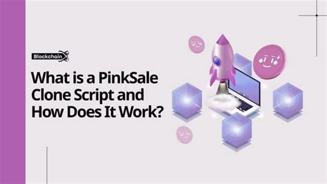 what is a pinksale clone script and how does it work pptx