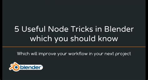 5 Useful Node Tricks In Blender You May Not Know Blender Tutorial