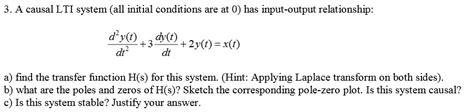 Solved A Causal LTI System All Initial Conditions Are At Chegg Com