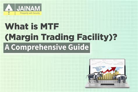 What Is Mtf Margin Trading Facility A Complete Guide