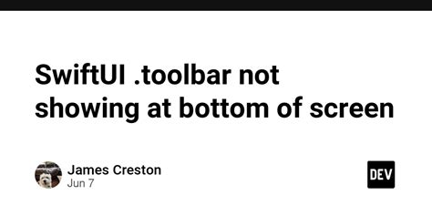 Swiftui Toolbar Not Showing At Bottom Of Screen Dev Community