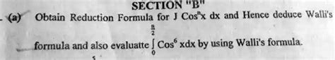 Solved Section B Obtain Reduction Formula For Cosx Dx And Hence