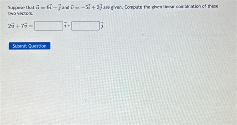 Solved Suppose That U 6ij And V 5i 3j Are Given Compute Chegg Com