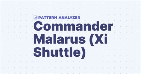 Commander Malarus Xi Shuttle Pattern Analyzer