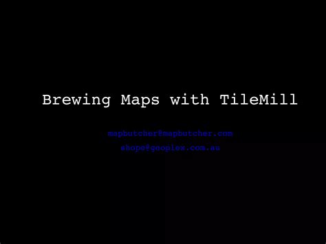 Brewing Maps With Tilemill Ppt