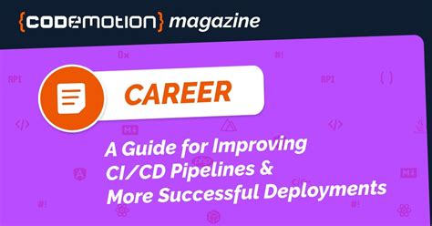A Guide For Improving Cicd Pipelines And More Successful Deployments