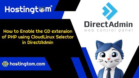 How To Enable The Gd Extension Of Php Using Cloudlinux Selector In Directadmin Hostingtom