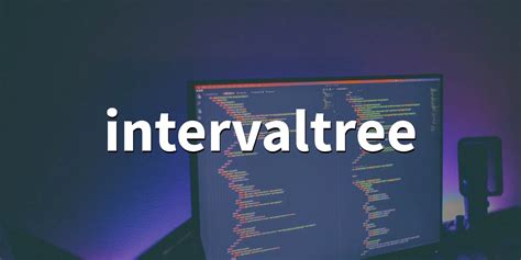 Intervaltree 310 Editable Interval Tree Data Structure For Python 2 And 3
