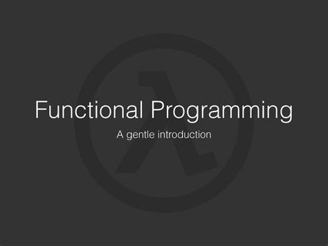Functional Programming A Gentle Introduction Speaker Deck