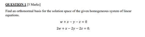 Solved Find An Orthonormal Basis For The Solution Space Of Chegg