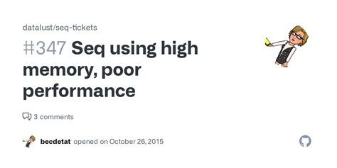 Seq Using High Memory Poor Performance · Issue 347 · Datalust Seq Tickets · Github