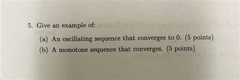 Solved 5 Give An Example Of A An Oscillating Sequence