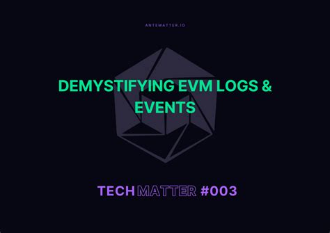 Tm 003 Demystifying Evm Logs And Events