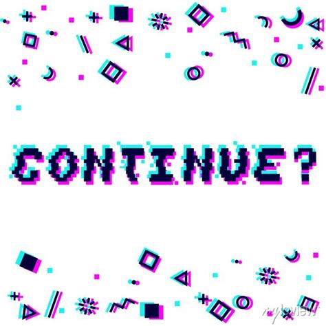 Vector Continue Phrase In Pixel Art 8 Bit Style With Glitch Vhs • Wall Stickers Data Mistake