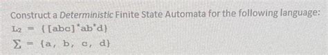 Solved Construct A Deterministic Finite State Automata For