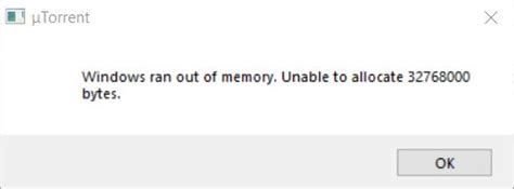 Windows Ran Out Of Memory Error Troubleshooting Torrent Community