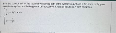 Solved Find The Solution Set For The System By Graphing Both Chegg