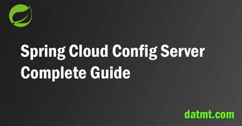 Spring Cloud Config Server Complete Guide W Examples Datmt