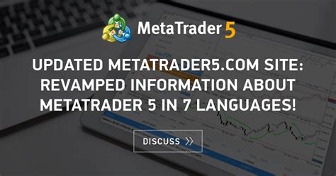 Updated Site Revamped Information About Metatrader 5 In 7 Languages Forex