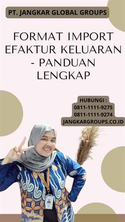 Format Import Efaktur Keluaran Panduan Lengkap Jangkar Global Groups