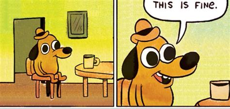 This Is Fine Something Is Missing Know Your Meme