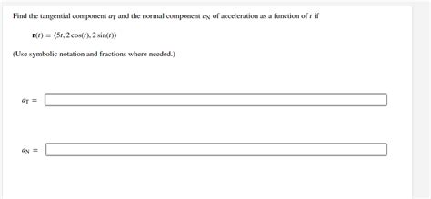 Solved Find The Tangential Component AT And The Normal Chegg Com