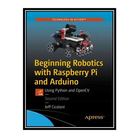 قیمت و خرید کتاب Beginning Robotics With Raspberry Pi And Arduino