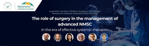 Webinar The Role Of Surgery In The Management Of Advanced Nmsc In The Era Of Effective Systemic