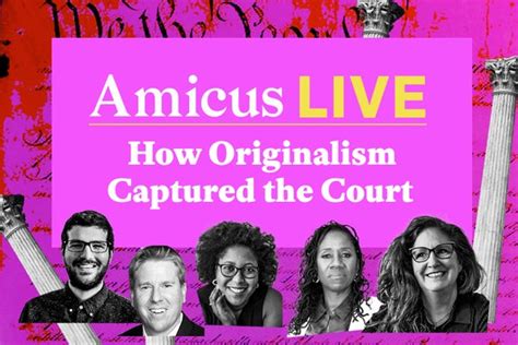 Amicus Live May 14 In Washington Dc Originalism And The Supreme Court