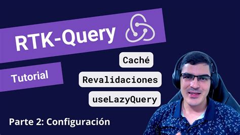 Rtk Query Tutorial Parte 2 Configuraciones ⚙️ Youtube