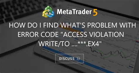 How Do I Find What S Problem With Error Code Access Violation Write To