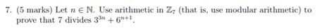 Solved Let N ∈ N Use Arithmetic In Z7 That Is Use