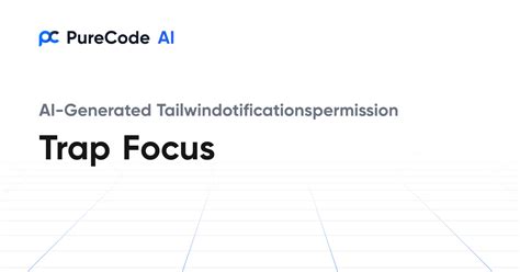 Build Great Tailwindotificationspermission Trap Focus Components Faster Using Ai Tools